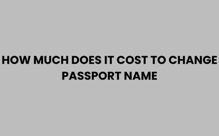 How Much Does It Cost to Change Passport Name Easily?
