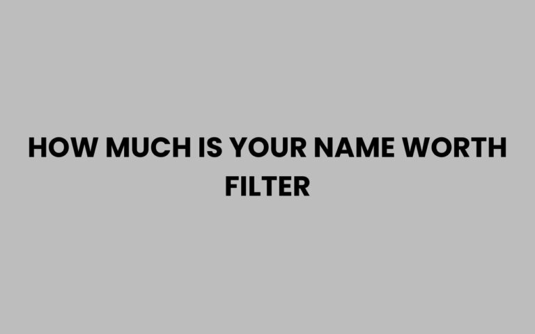 How Much Is Your Name Worth Filter: Find Out Instantly