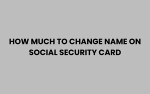 How Much to Change Name on Social Security Card?