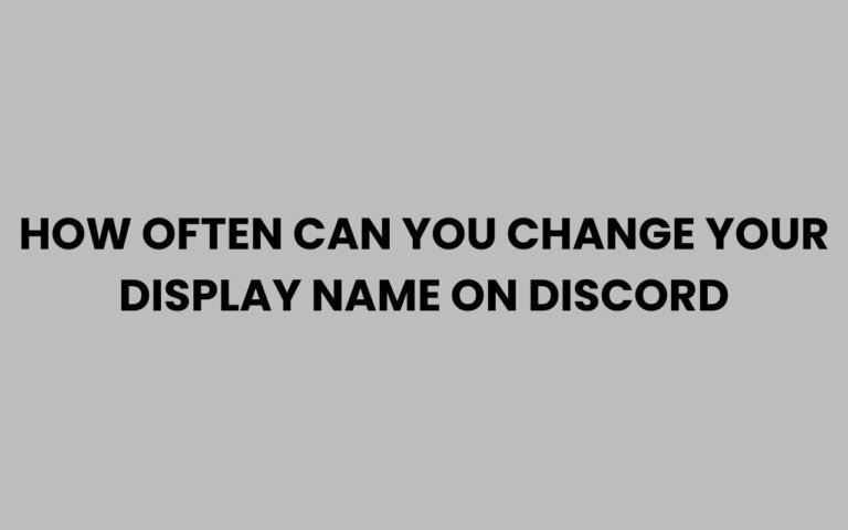 How Often Can You Change Your Display Name on Discord?