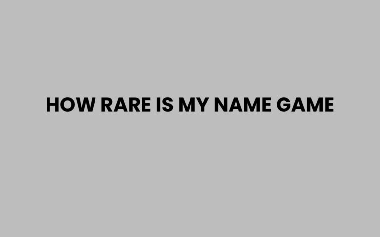 How Rare Is My Name Game: Discover Your Name’s Uniqueness