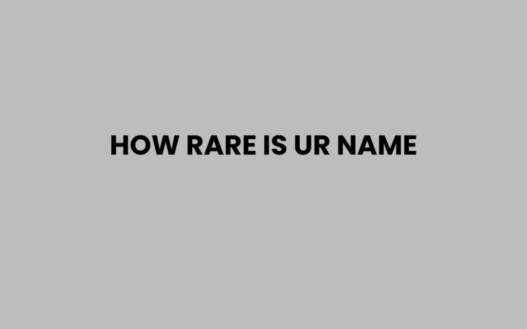 How Rare Is Ur Name? Discover Your Name’s Uniqueness