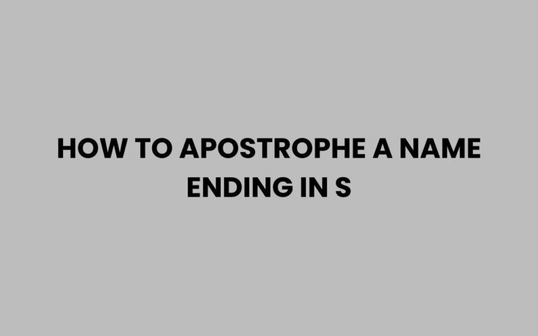 How to Apostrophe a Name Ending in S Correctly
