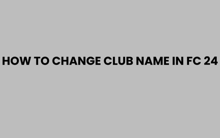 How to Change Club Name in FC 24 Easily and Quickly