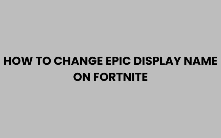 How to Change Epic Display Name on Fortnite Easily