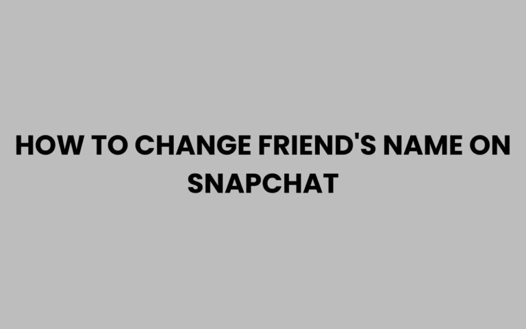 How to Change Friend's Name on Snapchat Easily