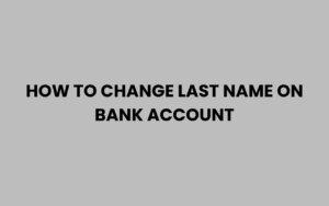How to Change Last Name on Bank Account Easily