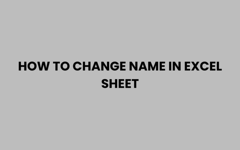 How to Change Name in Excel Sheet Quickly and Easily