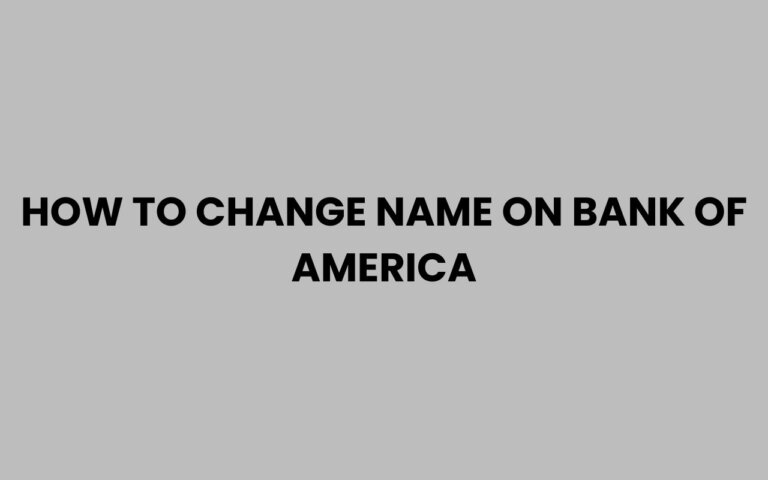 How to Change Name on Bank of America Account Easily