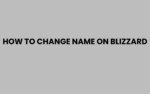 How to Change Name on Blizzard Easily and Quickly