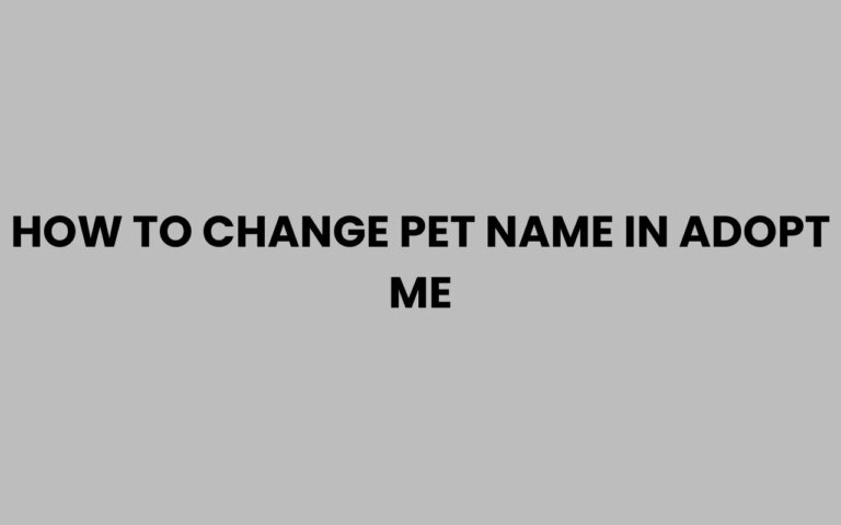 How to Change Pet Name in Adopt Me Easily