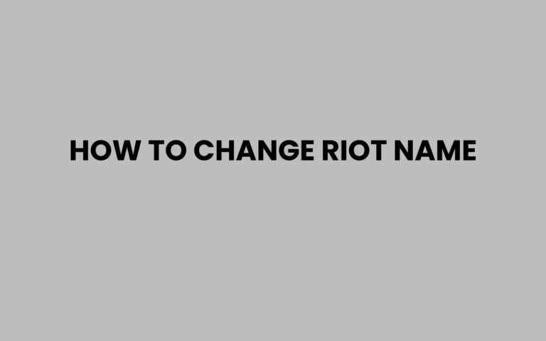 How to Change Riot Name Fast and Easy Guide