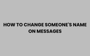 How to Change Someone's Name on Messages Easily