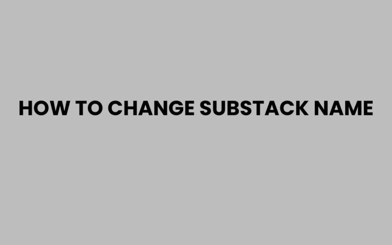 How to Change Substack Name Easily in a Few Steps