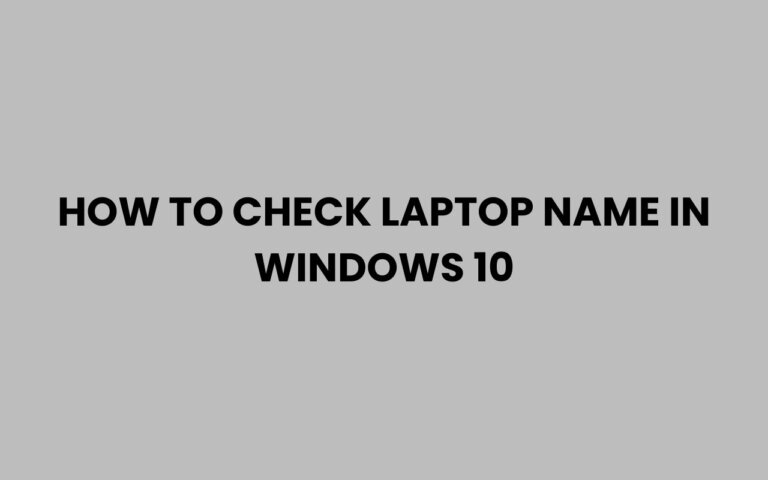 How to Check Laptop Name in Windows 10 Easily