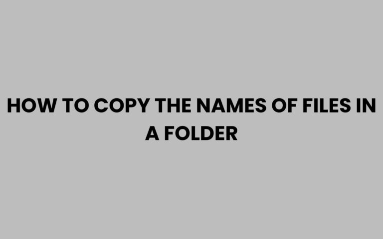 How to Copy the Names of Files in a Folder Easily