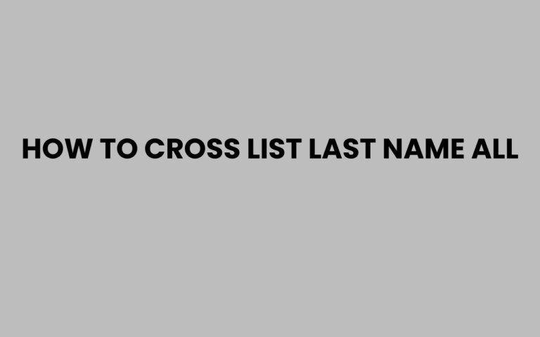 How to Cross List Last Name All: Simple Steps Explained
