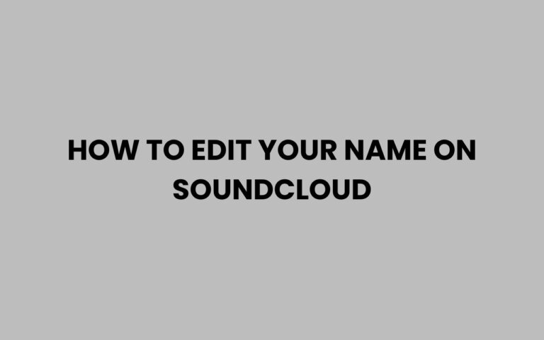 How to Edit Your Name on SoundCloud Easily