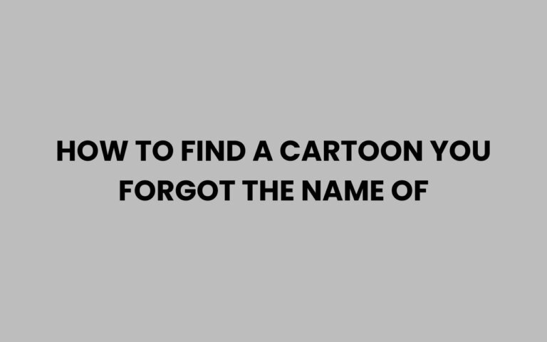 How to Find a Cartoon You Forgot the Name Of Fast