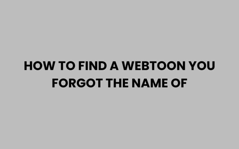 How to Find a Webtoon You Forgot the Name Of Fast
