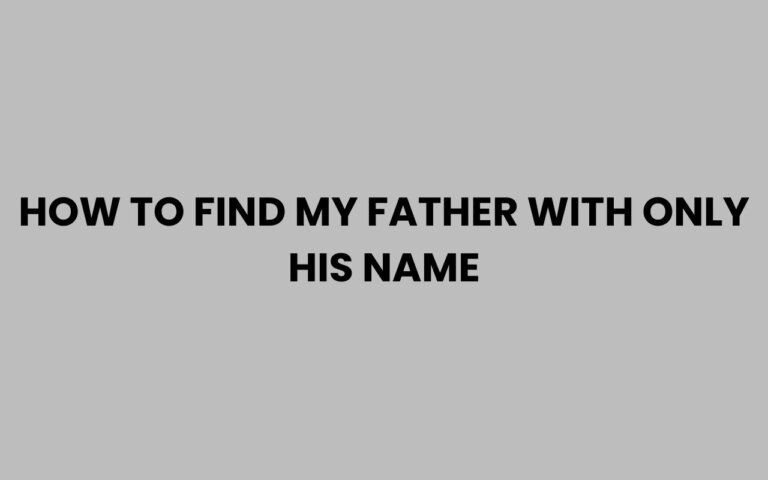 How to Find My Father With Only His Name