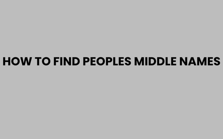 How to Find Peoples Middle Names Quickly and Easily