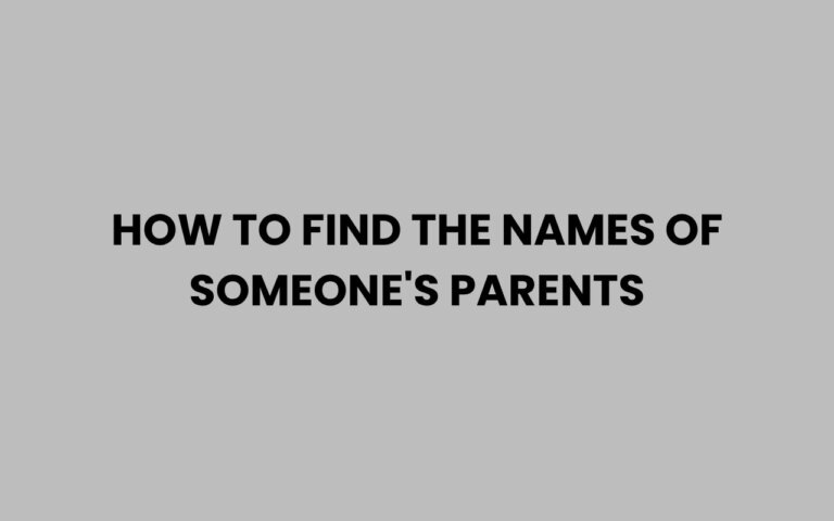 How to Find the Names of Someone's Parents Quickly and Easily