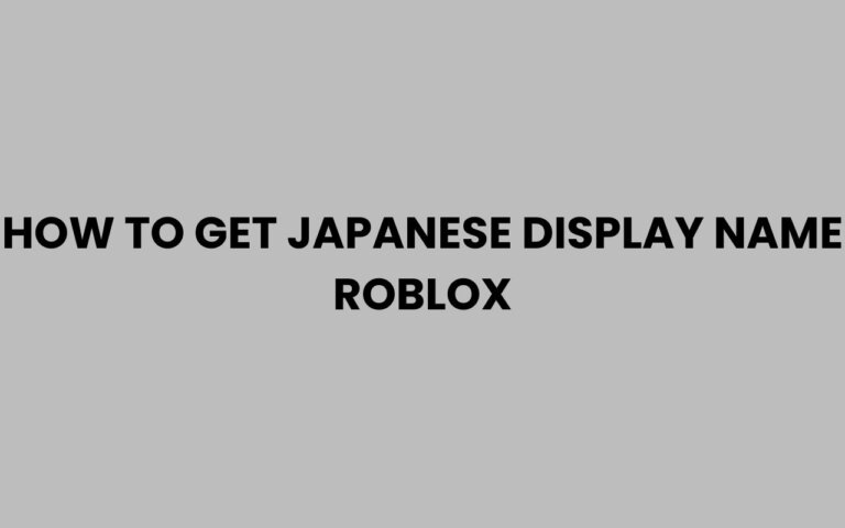 How to Get Japanese Display Name on Roblox Easily