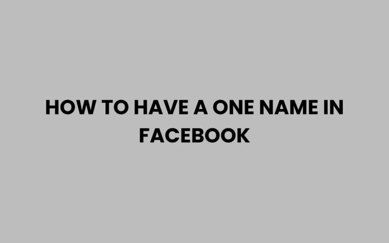How to Have a One Name in Facebook: Easy Step-by-Step Guide