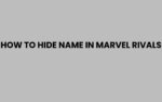 How to Hide Name in Marvel Rivals: Easy Privacy Guide