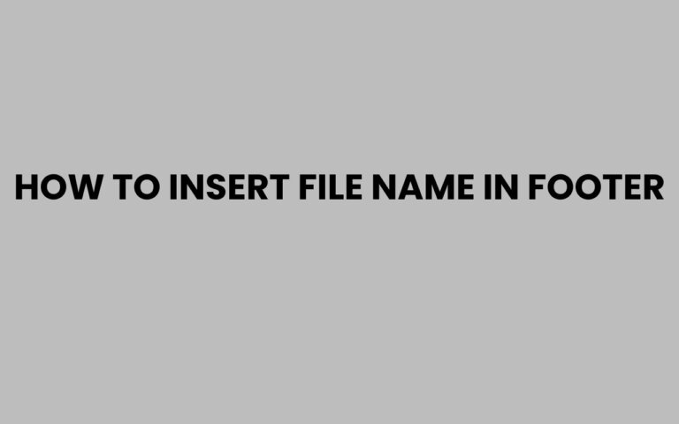 How to Insert File Name in Footer Easily and Quickly