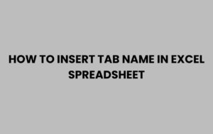 How to Insert Tab Name in Excel Spreadsheet Easily