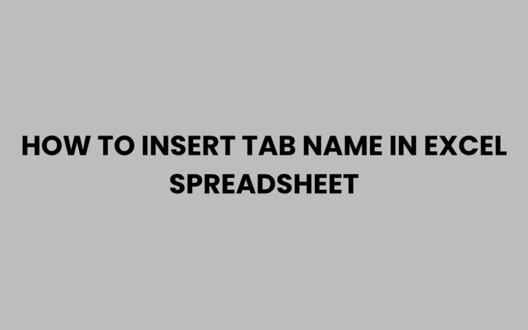 How to Insert Tab Name in Excel Spreadsheet Easily