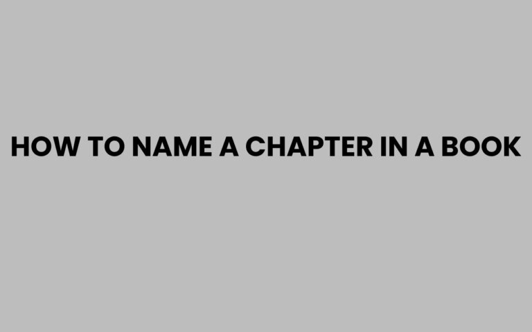 How to Name a Chapter in a Book: Creative Tips & Ideas