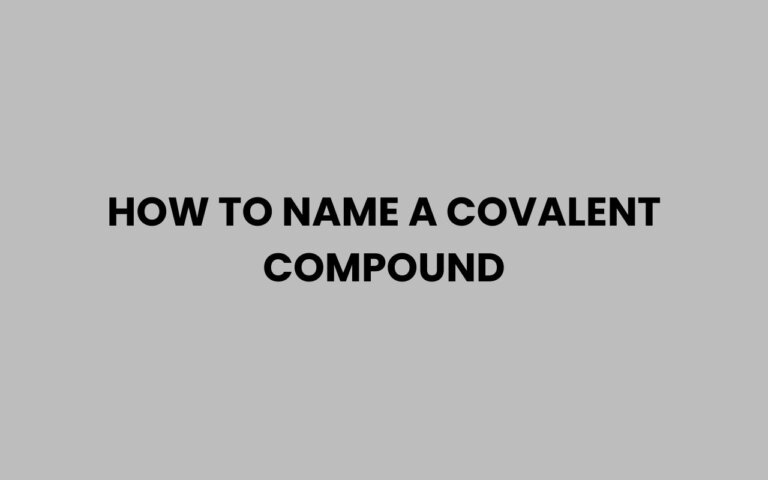 How to Name a Covalent Compound: Simple Step-by-Step Guide