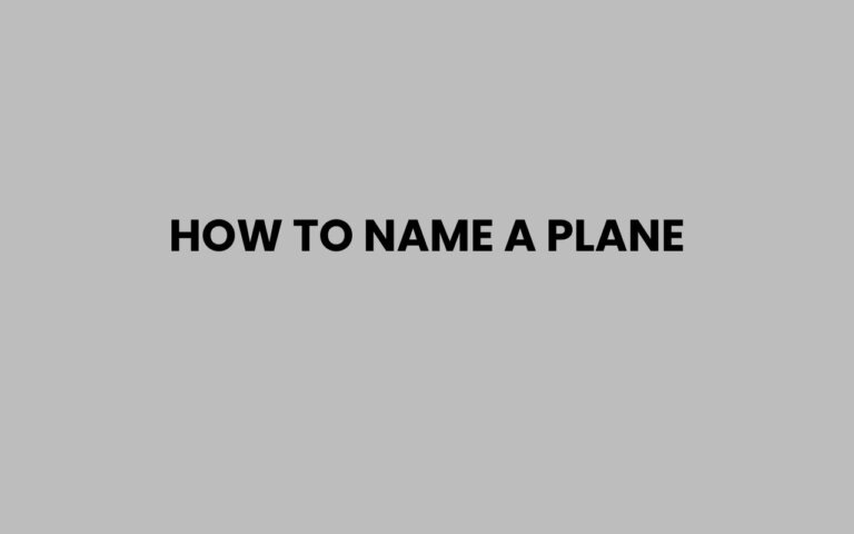 How to Name a Plane: Creative Tips for Unique Aircraft Names