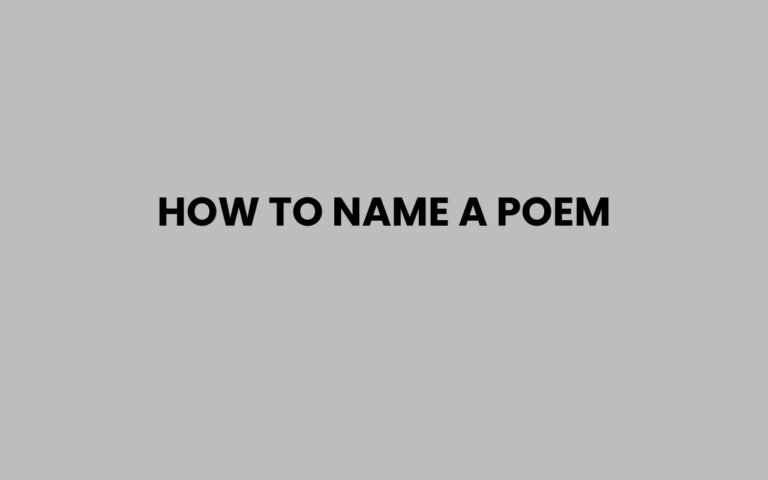 How to Name a Poem: Tips for Crafting the Perfect Title