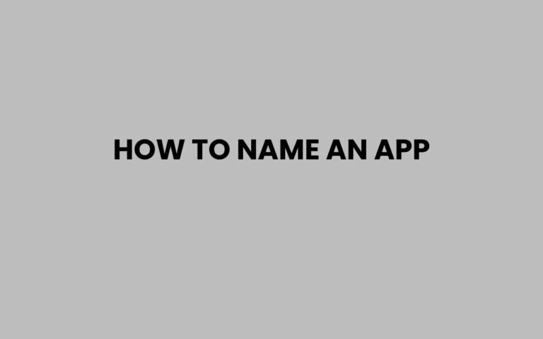 How to Name an App: Creative Tips for Standout Success