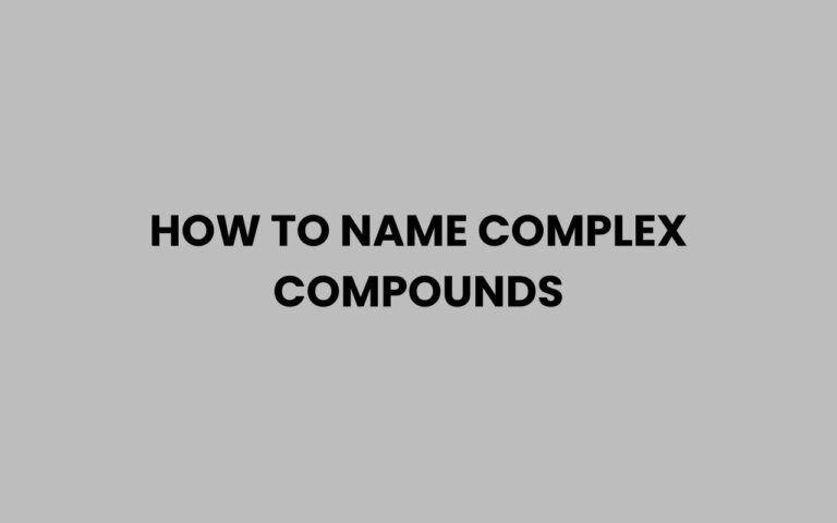 How to Name Complex Compounds Easily and Accurately