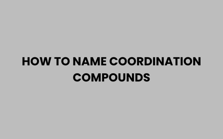 How to Name Coordination Compounds Easily and Accurately