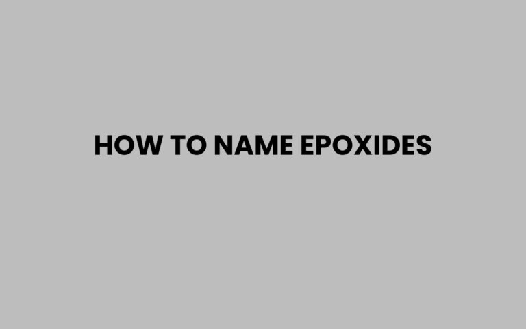 How to Name Epoxides: Simple Steps for Chemistry Success