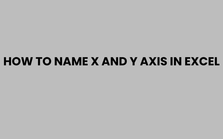 How to Name X and Y Axis in Excel Easily