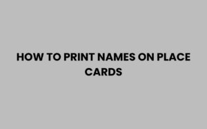 How to Print Names on Place Cards Easily and Professionally