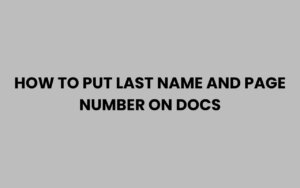 How to Put Last Name and Page Number on Docs Easily