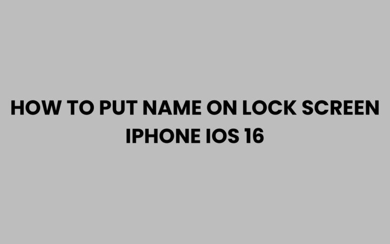 How to Put Name on Lock Screen iPhone iOS 16 Easily