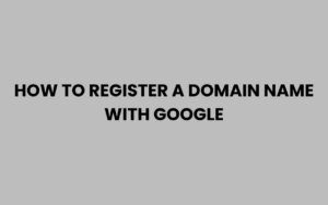 How to Register a Domain Name with Google Easily