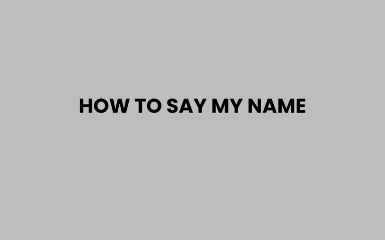 How to Say My Name Correctly: Easy Pronunciation Guide