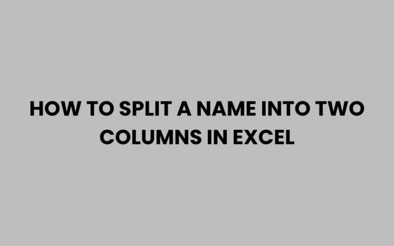 How to Split a Name into Two Columns in Excel Easily