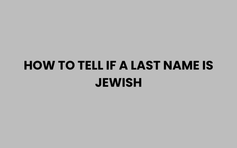 How to Tell If a Last Name Is Jewish: Key Signs to Know