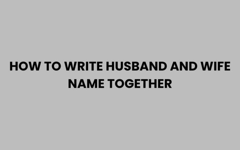 How to Write Husband and Wife Name Together Correctly